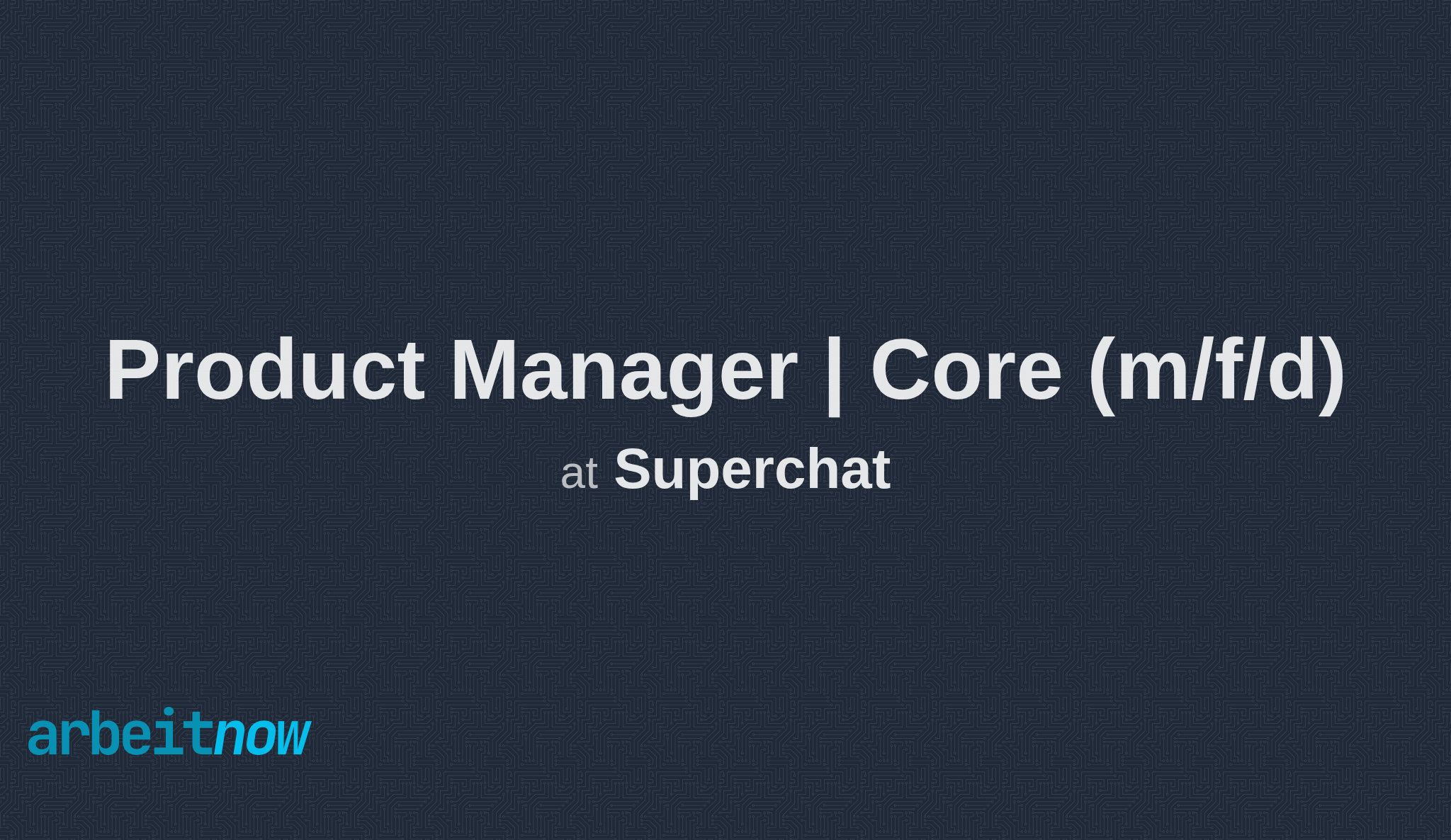 Product Manager | Core – Superchat – Berlin | Arbeitnow