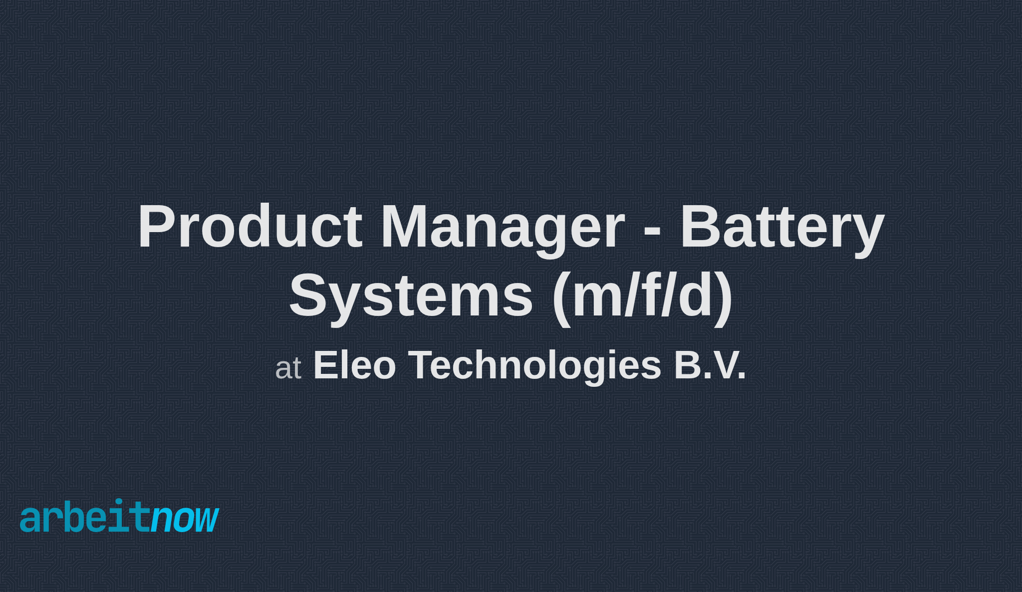 Product Manager - Battery Systems (m/f/d) job at Eleo Technologies B.V ...