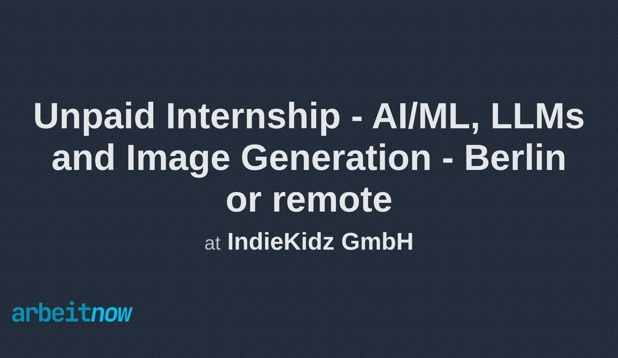 Unpaid Internship - AI/ML, LLMs and Image Generation - Berlin or remote ...